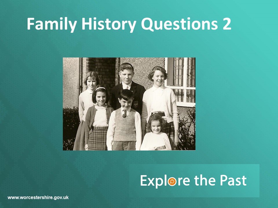 Family History Questions 2 - Worcestershire Archive & Archaeology Service